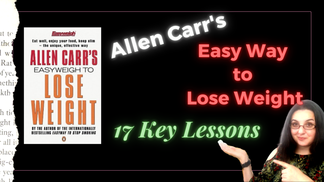 Allen Carr’s Easyweigh to Lose Weight: 17 Key Lessons – Read Fine Books